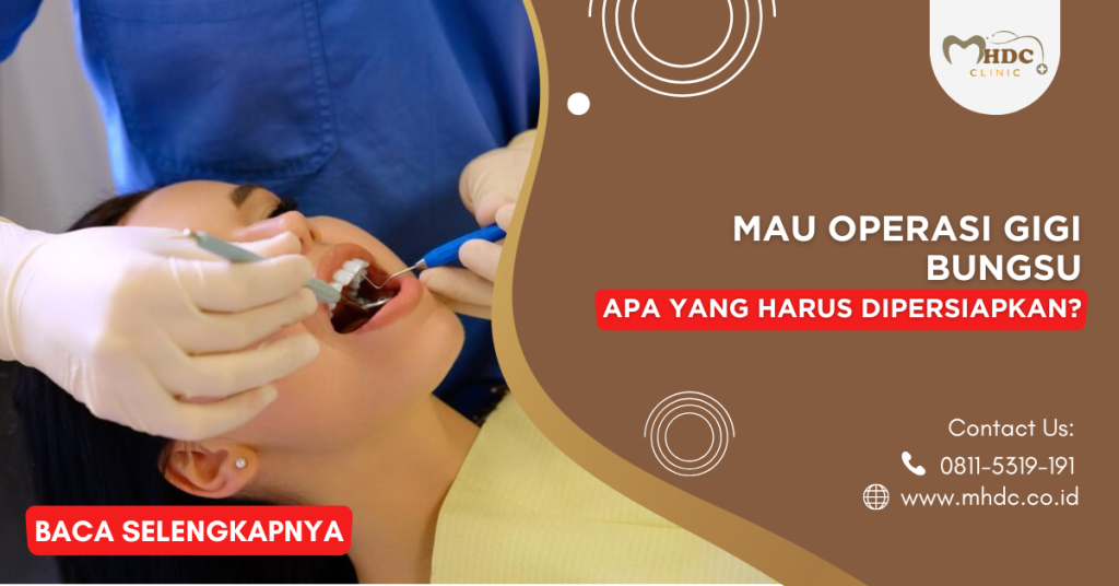 ⁠Mau Operasi Gigi Bungsu, Apa yang Harus Dipersiapkan?