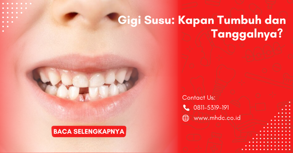 Gigi Susu: Kapan Tumbuh dan Tanggalnya?
